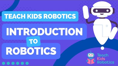 An Introduction To Robotics 🤖 By Teach Kids Robotics (Full Lesson)